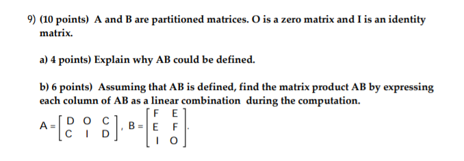 Solved 9) (10 points) A and B are partitioned matrices. O is | Chegg.com