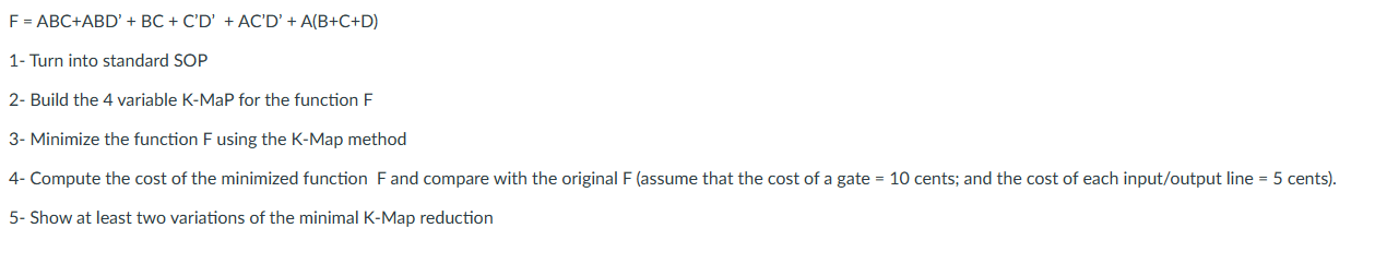 Solved F=ABC+ABD′+BC+C′D′+AC′D′+A(B+C+D) 1- Turn into | Chegg.com