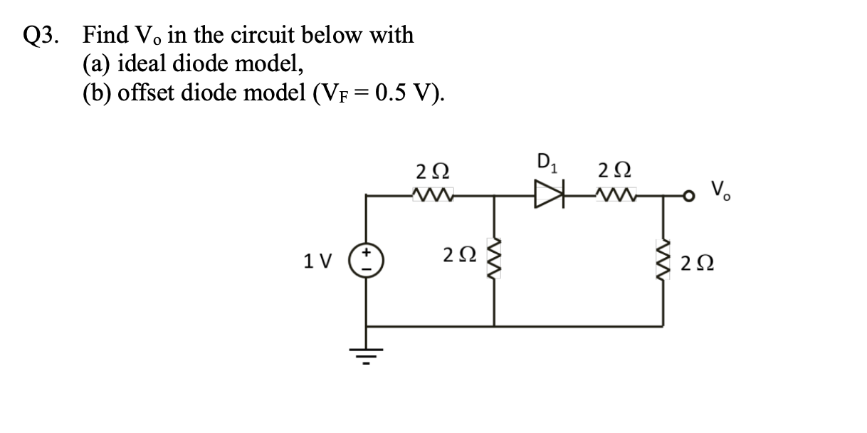 Q3. Find Vo in the circuit below with (a) ideal diode | Chegg.com