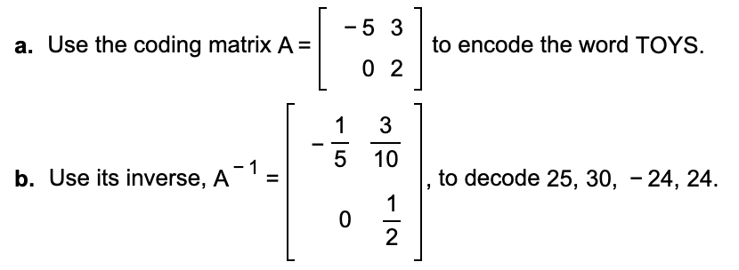 Solved - -5 3 a. Use the coding matrix A = to encode the | Chegg.com