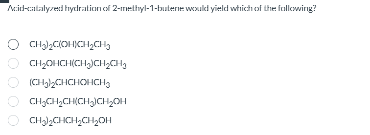 Solved Acid-catalyzed hydration of 2-methyl-1-butene would | Chegg.com