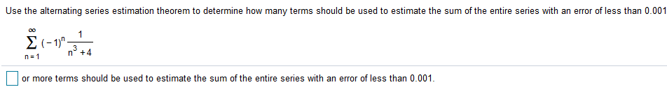 Solved Use the alternating series estimation theorem to | Chegg.com