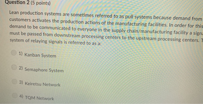 Solved Question 2 (5 points) Lean production systems are | Chegg.com