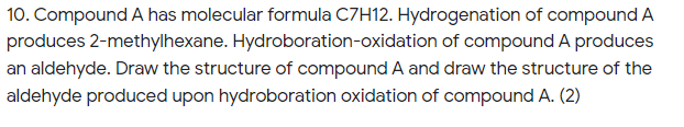 Solved 10. Compound A has molecular formula C7H12. | Chegg.com