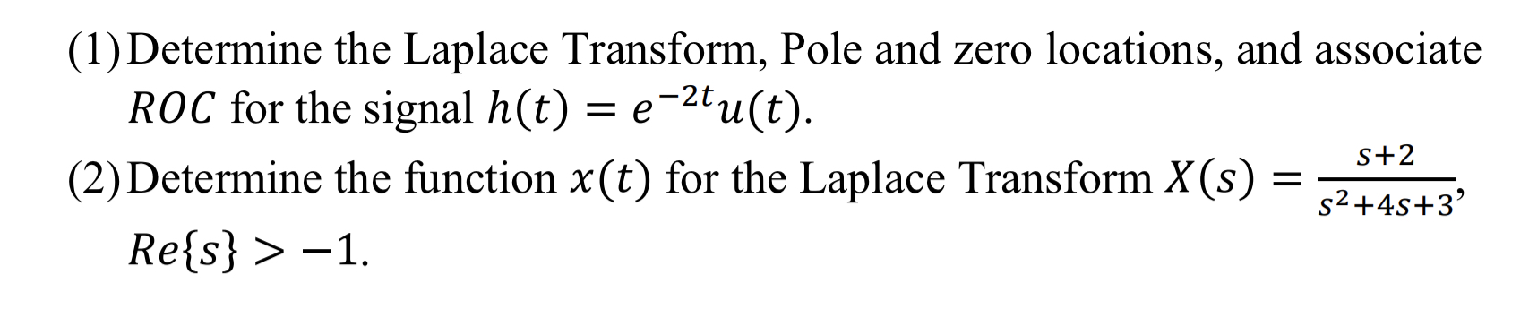 Solved (1) Determine the Laplace Transform, Pole and zero | Chegg.com