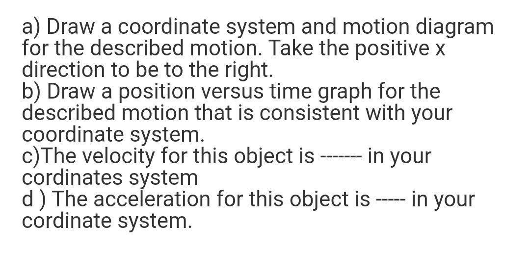a) Draw a coordinate system and motion diagram for | Chegg.com
