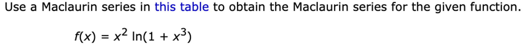 Solved Use a Maclaurin series in this table to obtain the | Chegg.com