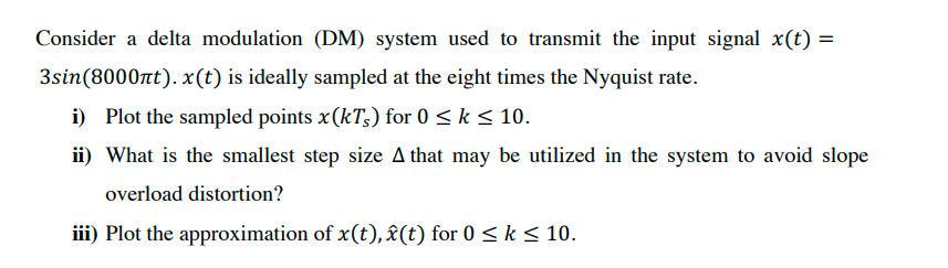 Consider a delta modulation (DM) system used to | Chegg.com