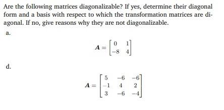 Solved Are the following matrices diagonalizable? If yes, | Chegg.com