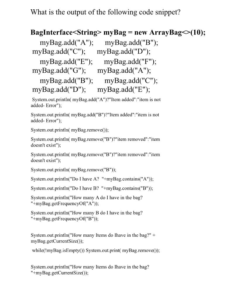 Solved What is the output of the following code snippet? | Chegg.com