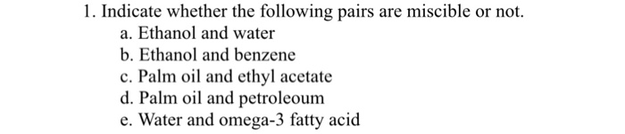 Solved 1. Indicate whether the following pairs are miscible | Chegg.com
