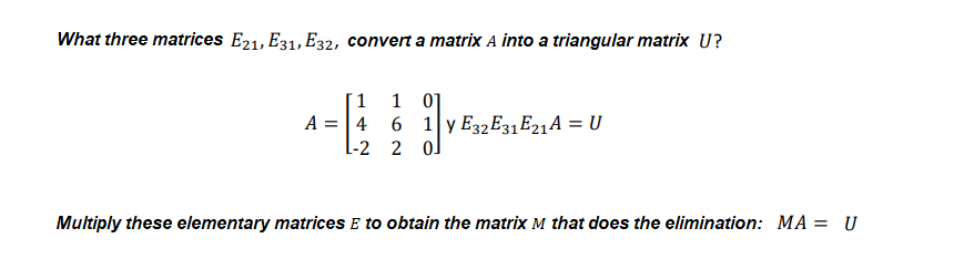 Solved What three matrices E21, E31, E32, convert a matrix A | Chegg.com