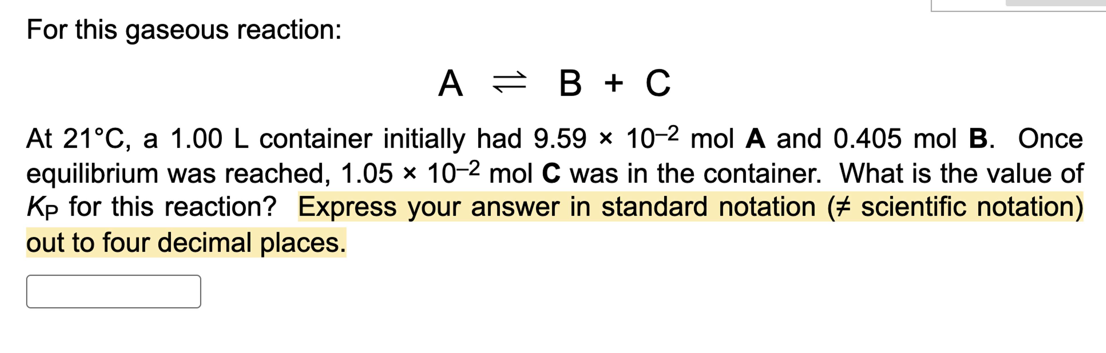 Solved For this gaseous reaction:A⇌B+CAt 21°C, ﻿a 1.00L | Chegg.com