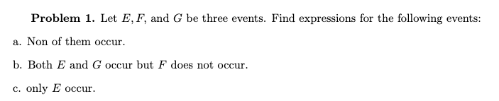 Solved Problem 1. Let E, F, and G be three events. Find | Chegg.com