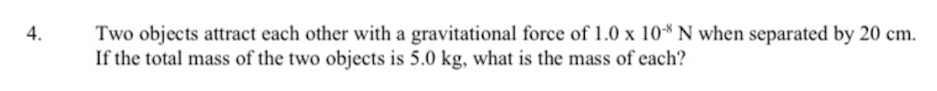 Solved 4. Two objects attract each other with a | Chegg.com