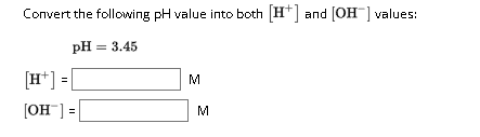 Solved Convert the following FH value into both [H+]and | Chegg.com
