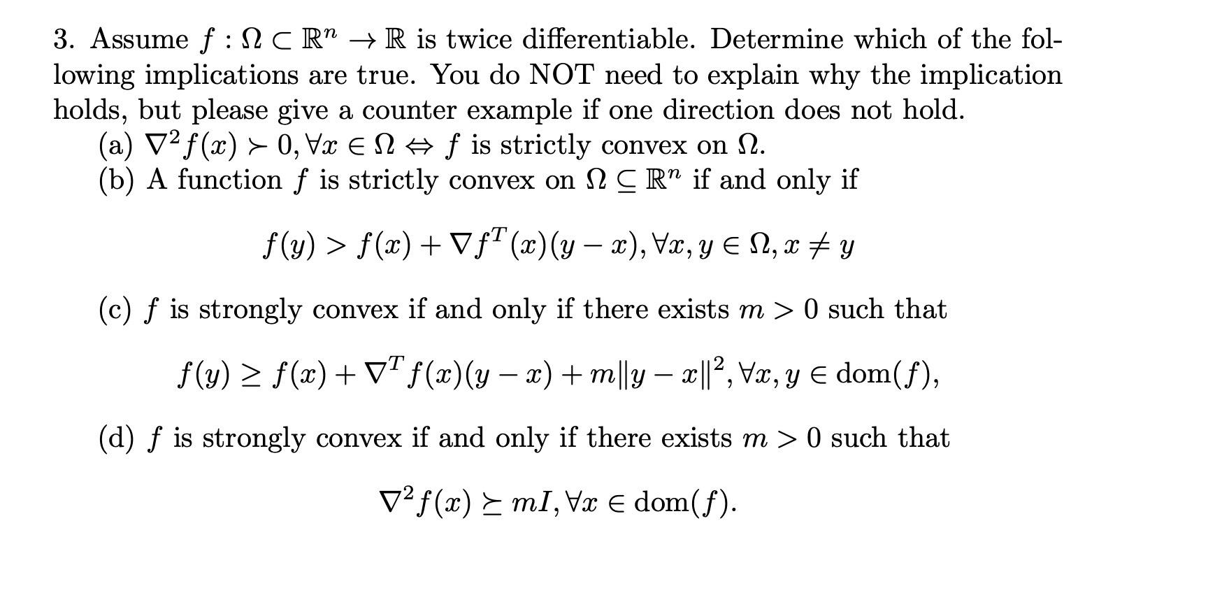 Solved 3. Assume f:Ω⊂Rn→R is twice differentiable. Determine | Chegg.com