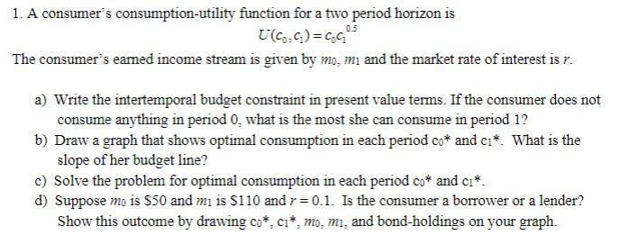 Solved 0.5 1. A consumer's consumption-utility function for | Chegg.com