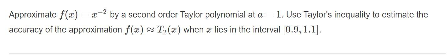 Solved Approximate f(x) = x -2 by a second order Taylor | Chegg.com