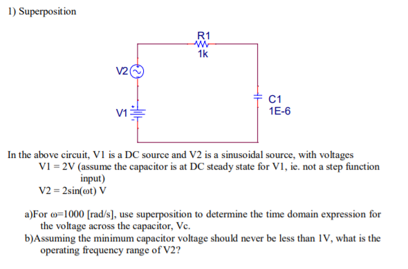 Solved ) Superposition R1 1k V2 C1 1E-6 V1 In the above | Chegg.com