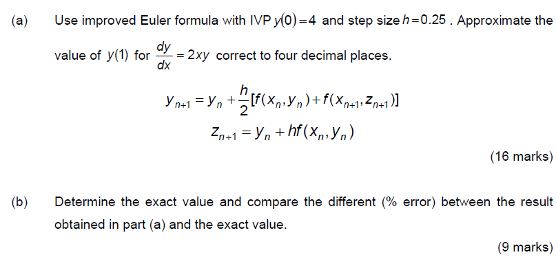 Solved (a) a Use improved Euler formula with IVP (0)=4 and | Chegg.com