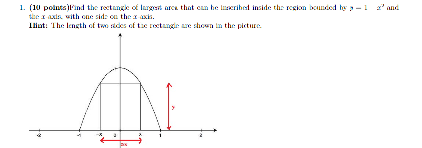 Solved 1. (10 points) Find the rectangle of largest area | Chegg.com