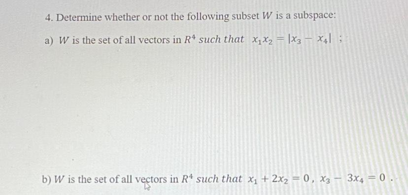 Solved 4. Determine whether or not the following subset W is | Chegg.com