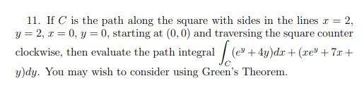 Solved 11. If C is the path along the square with sides in | Chegg.com