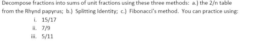 Solved Decompose fractions into sums of unit fractions using | Chegg.com