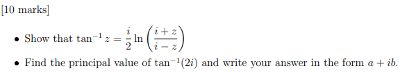 Solved [10 marks] • Show that tan-z = In • Find the | Chegg.com
