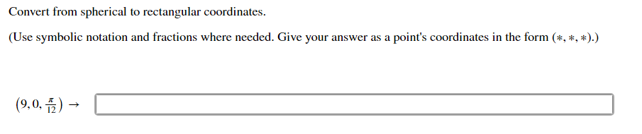 Solved Convert from spherical to rectangular coordinates. | Chegg.com