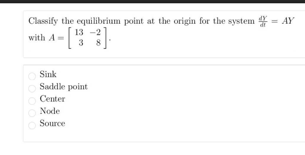 Solved dY = Classify the equilibrium point at the origin for | Chegg.com
