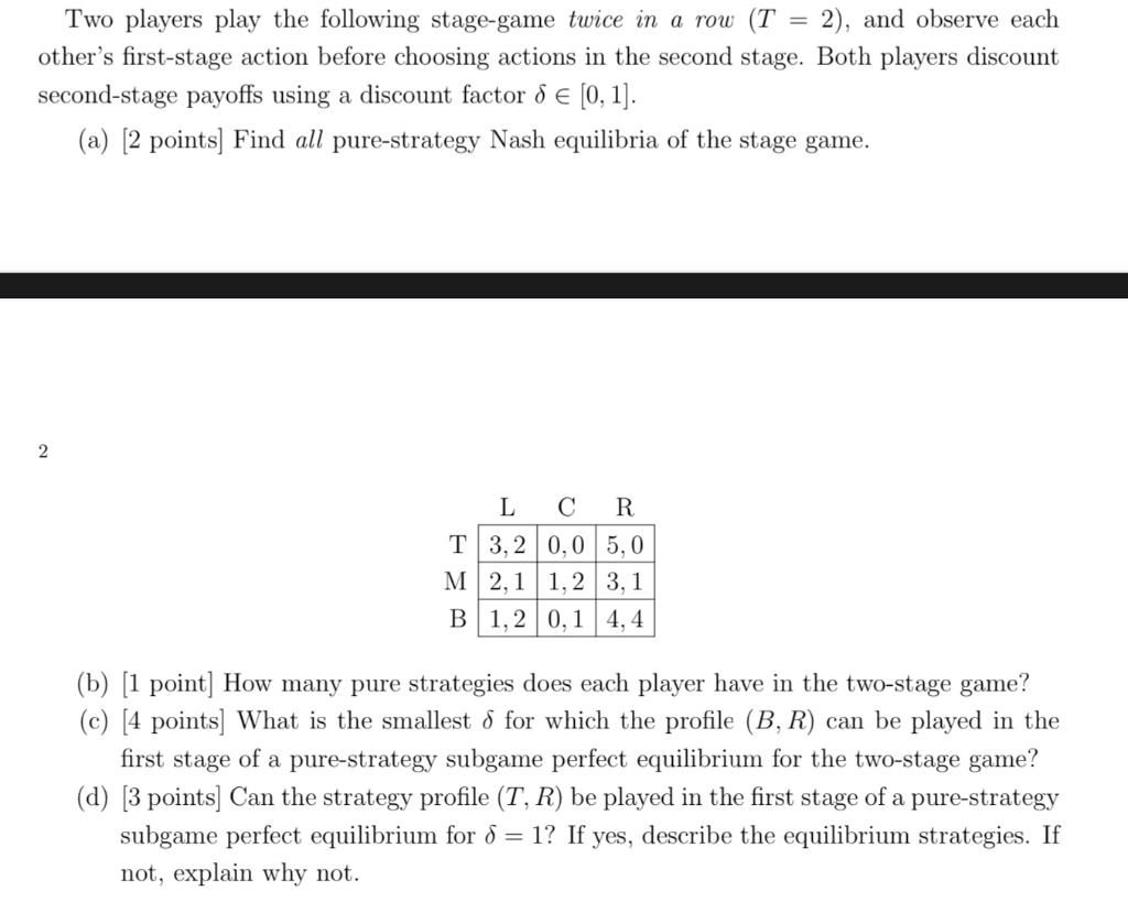 Solved Two players play the following stage-game twice in a | Chegg.com