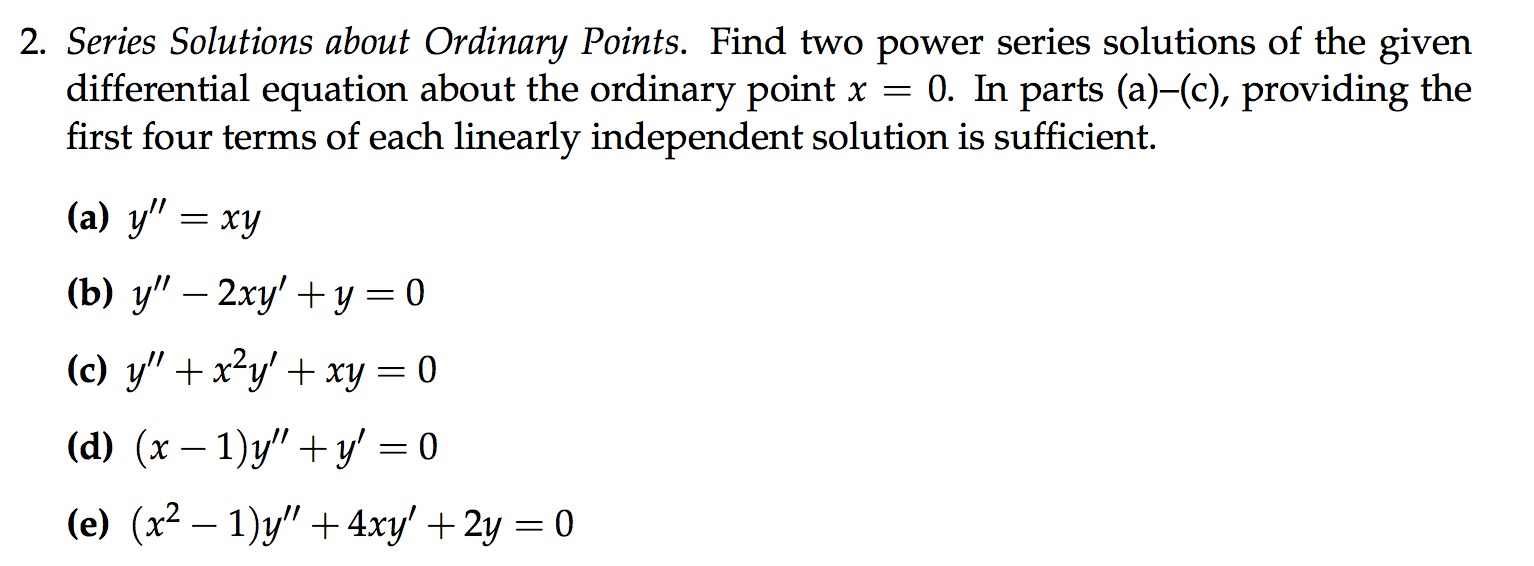 Solved 2. Series Solutions about Ordinary Points. Find two | Chegg.com