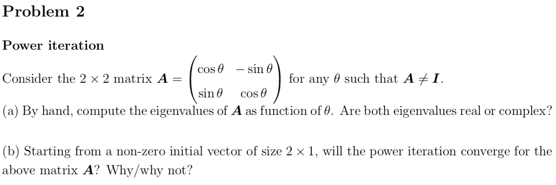 Solved Problem 2 Power iteration cos Ꮎ - sin Ꮎ Consider the | Chegg.com