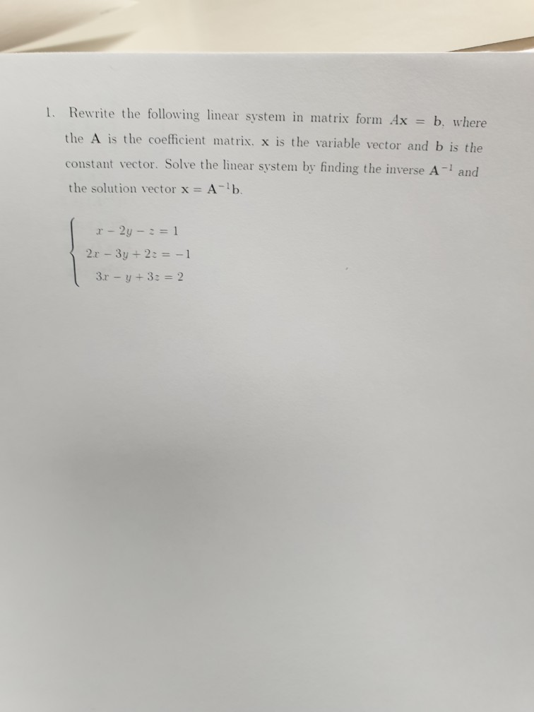 Solved I. Rewrite the following linear system in matrix form | Chegg.com