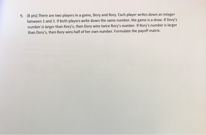 Solved There are two players in a game, Dory and Rory. Each | Chegg.com