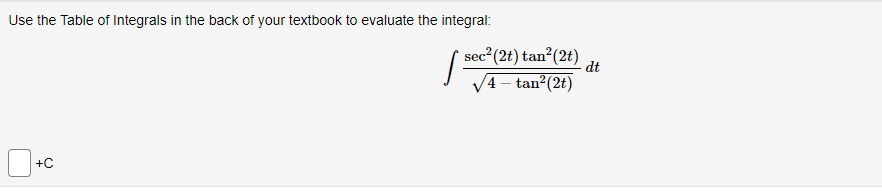 Solved Use the Table of Integrals in the back of your | Chegg.com