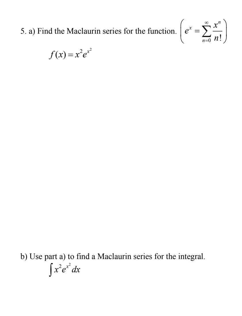 Solved 5. a) Find the Maclaurin series for the function. | Chegg.com