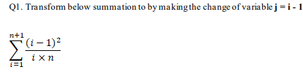 Solved Q1. Transform below summation to by making the change | Chegg.com