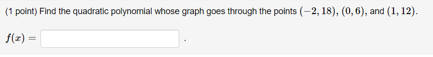 Solved (1 point) Find the quadratic polynomial whose graph | Chegg.com