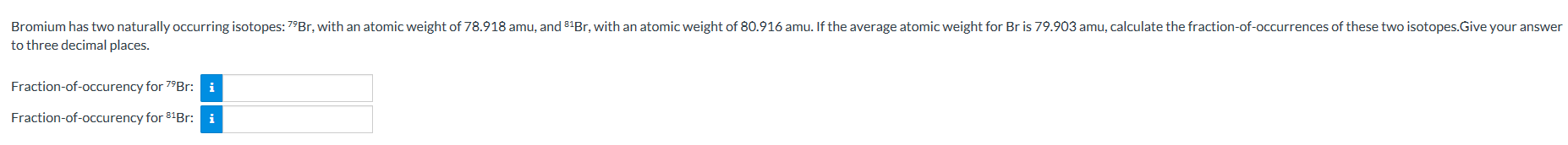 Solved Bromium has two naturally occurring isotopes: 79Br, | Chegg.com