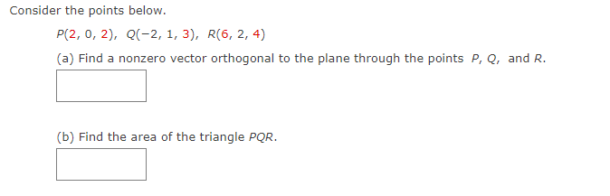Solved Consider the points below. \[ P(2,0,2), Q(-2,1,3), | Chegg.com