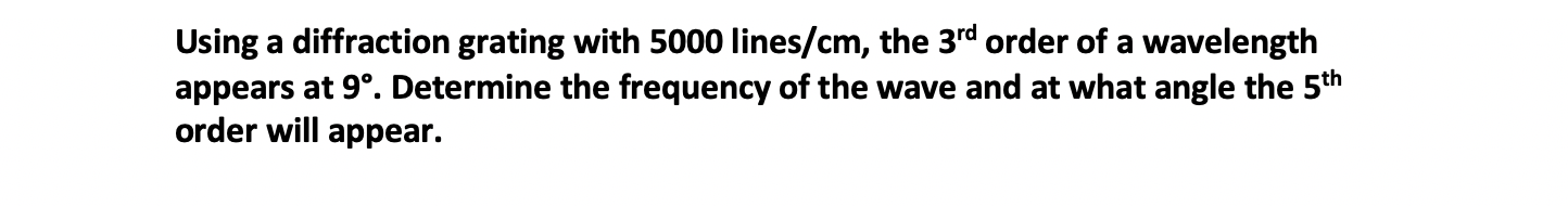 Solved Using a diffraction grating with 5000 lines/cm, the | Chegg.com