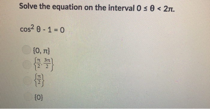 Solved Solve the equation on the interval 0 θ