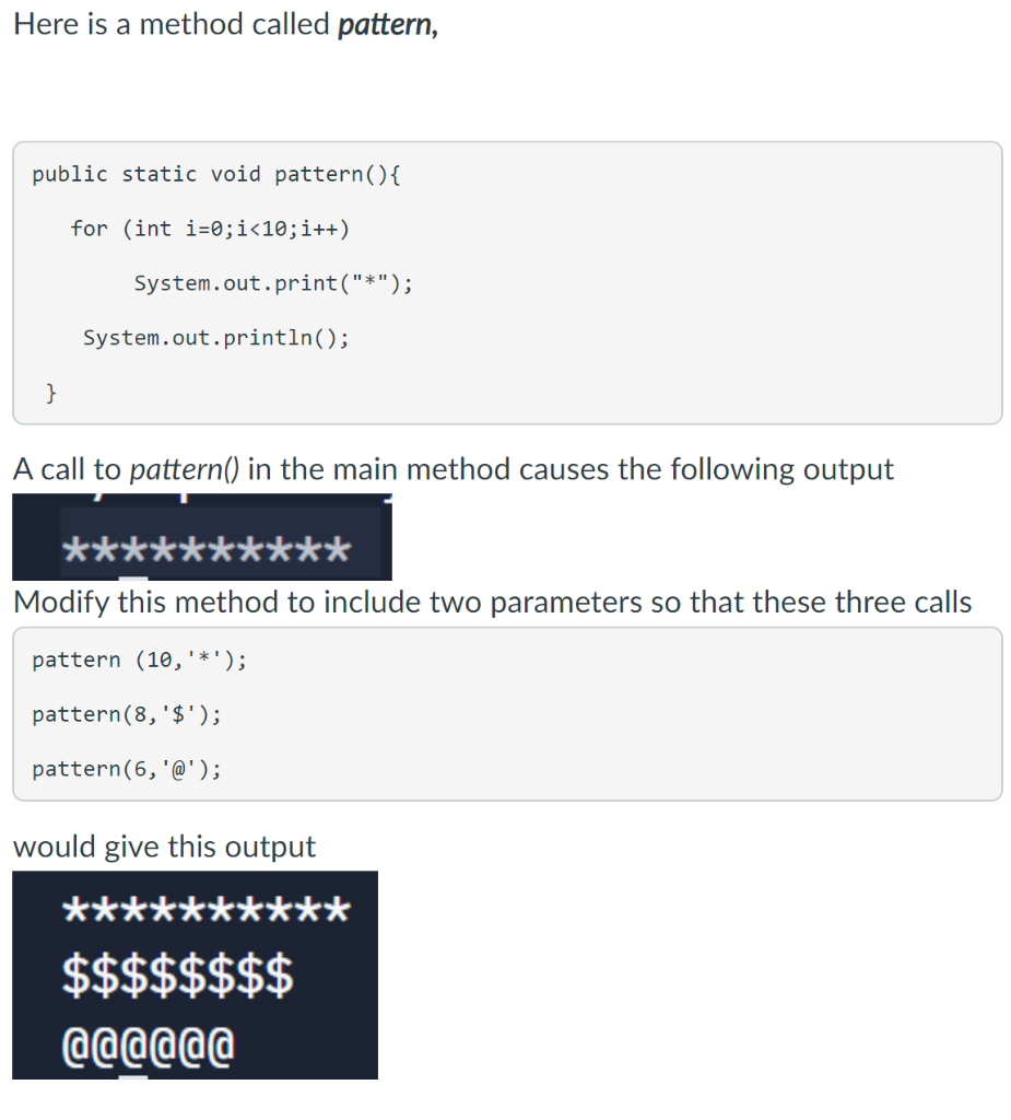 Solved Here is a method called pattern, public static void | Chegg.com