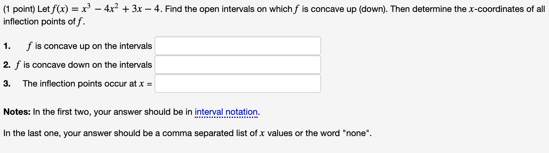 Solved (1 point) Let f(x) = x3 – 4x2 + 3x – 4. Find the open | Chegg.com