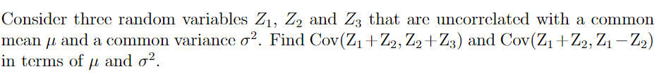 Solved Consider three random variables Z1,Z2 and Z3 that are | Chegg.com