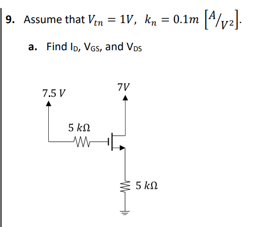 Solved Assume that Vtn=1V,kn=0.1m[A/V2]. a. Find ID,VGS, and | Chegg.com