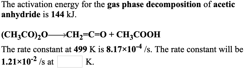 Solved The activation energy for the gas phase decomposition | Chegg.com